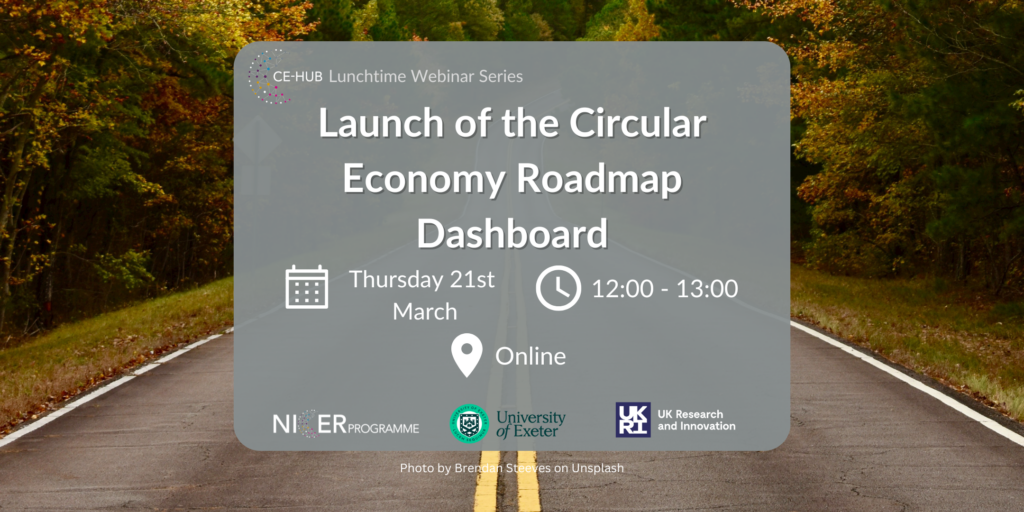 Launch of the Circular Economy Roadmap Dashboard - Exeter Centre for ...