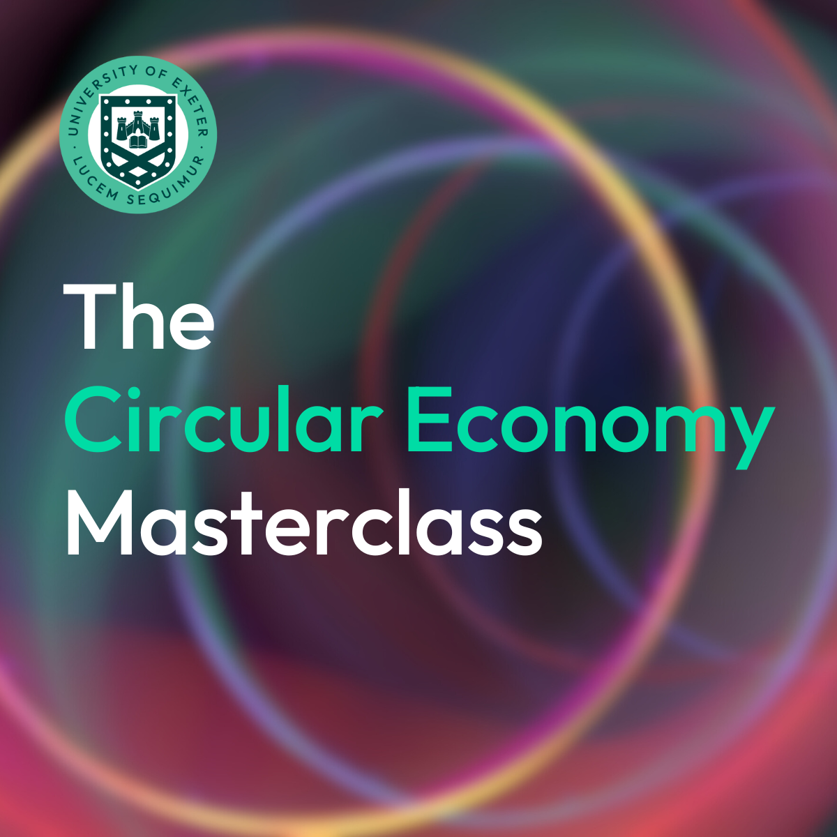 Circular Economy Masterclass - Exeter Centre for Circular Economy